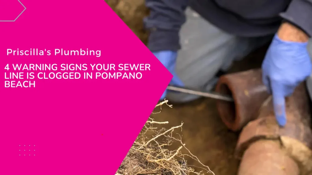4 Warning Signs Your Sewer Line Is Clogged in Pompano Beach ...